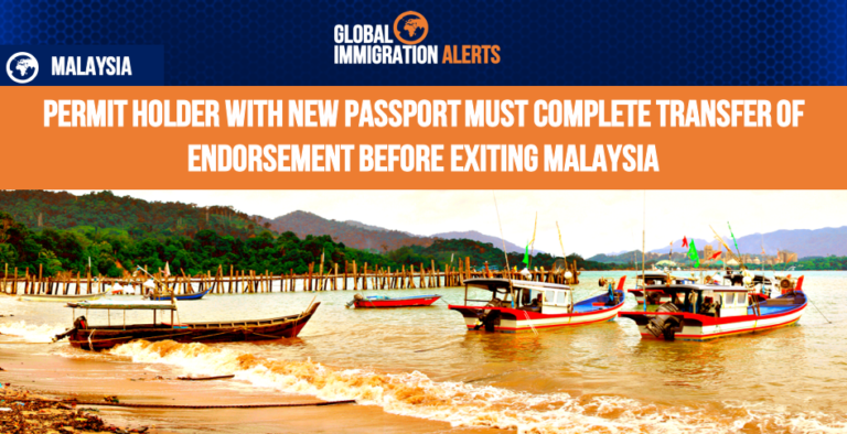 Malaysia – Permit Holder with New Passport Must Complete Transfer of ...